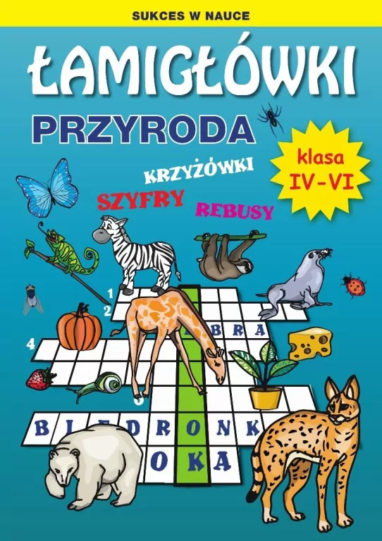 Łamigłówki. Przyroda. Klasa IV-VI (Grzegorz Wrocławski) - tantis.pl